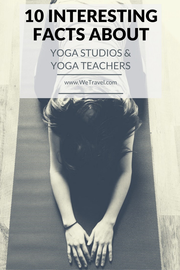 Ten Interesting Facts about Yoga Studios and Yoga Teachers