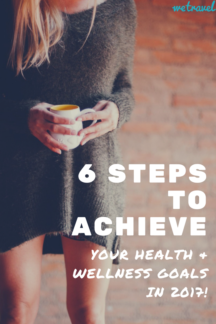 How To Have a Healthy Year: 6 Steps to Wellness