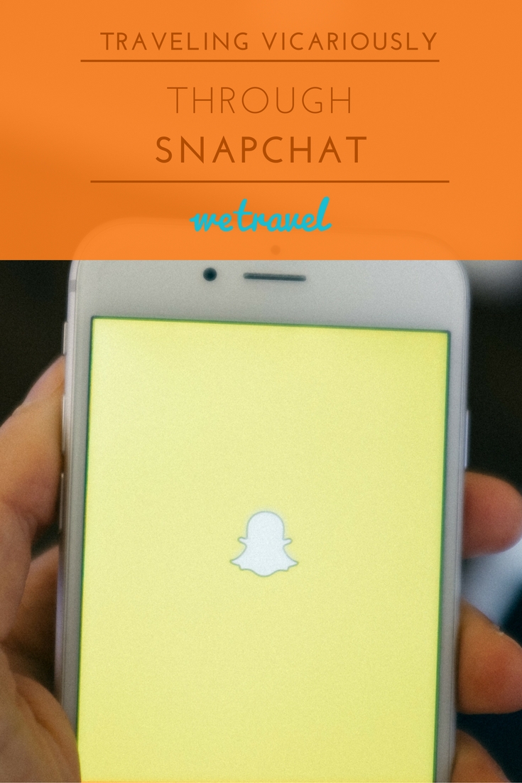 Traveling Vicariously Through Snapchat